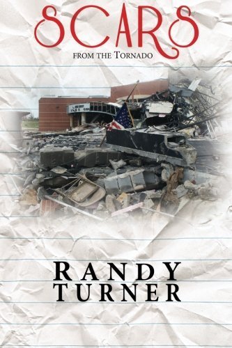 Scars from the Tornado: One Year at Joplin East Middle School by Randy ...