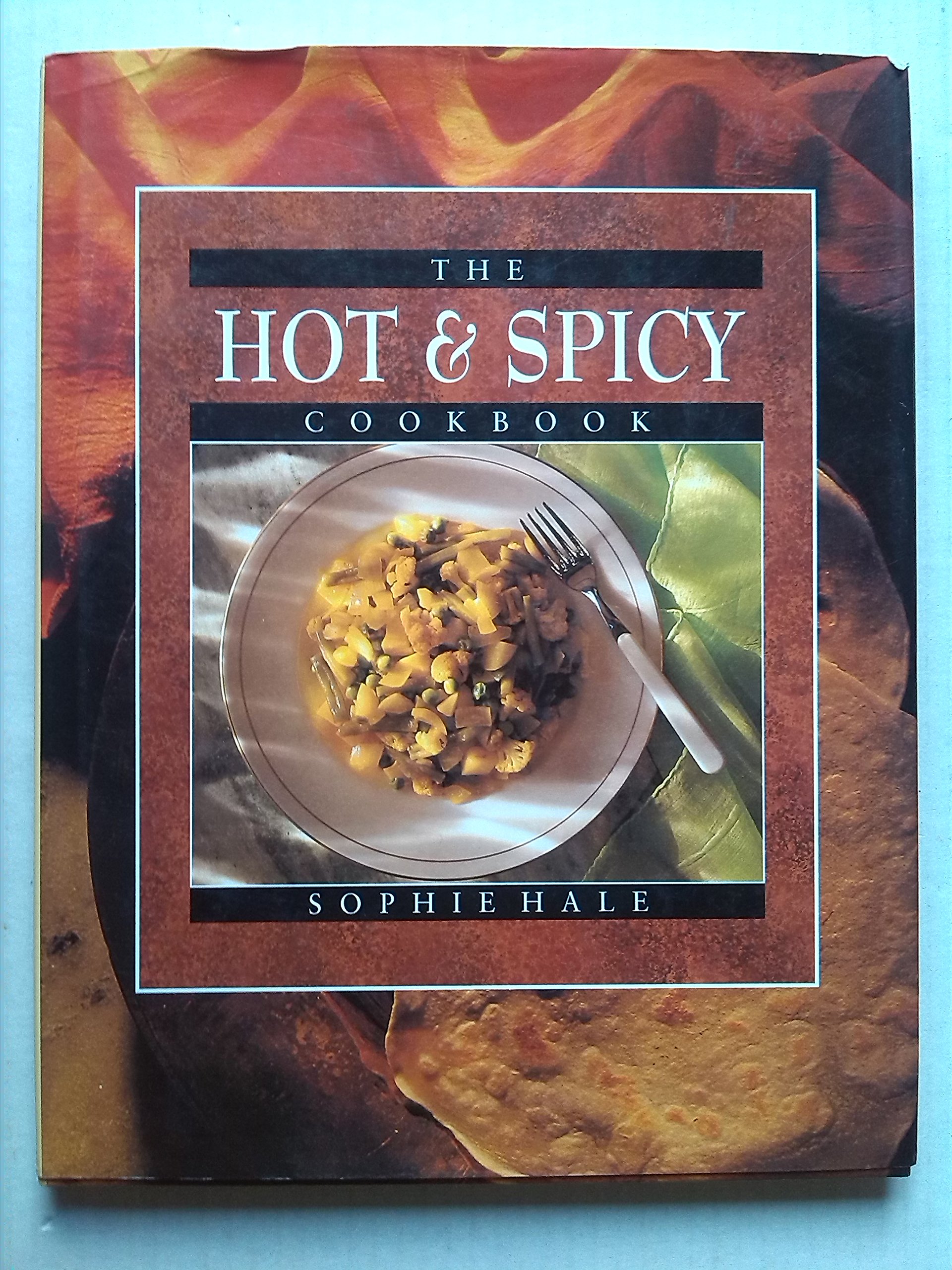 Hot & Spicy Cookbook by Sophie Hale | Goodreads