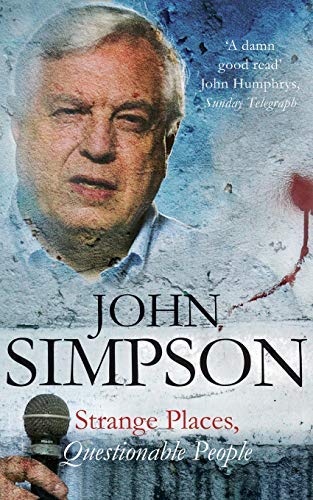 Strange Places, Questionable People by John Simpson by John Cody Fidler ...