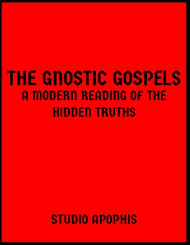 The Gnostic Gospels: A Modern Reading of the Hidden Truths by Studio ...