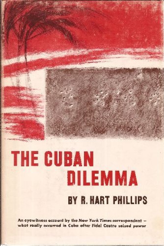 The Cuban Dilemma by Ruby Hart Phillips | Goodreads