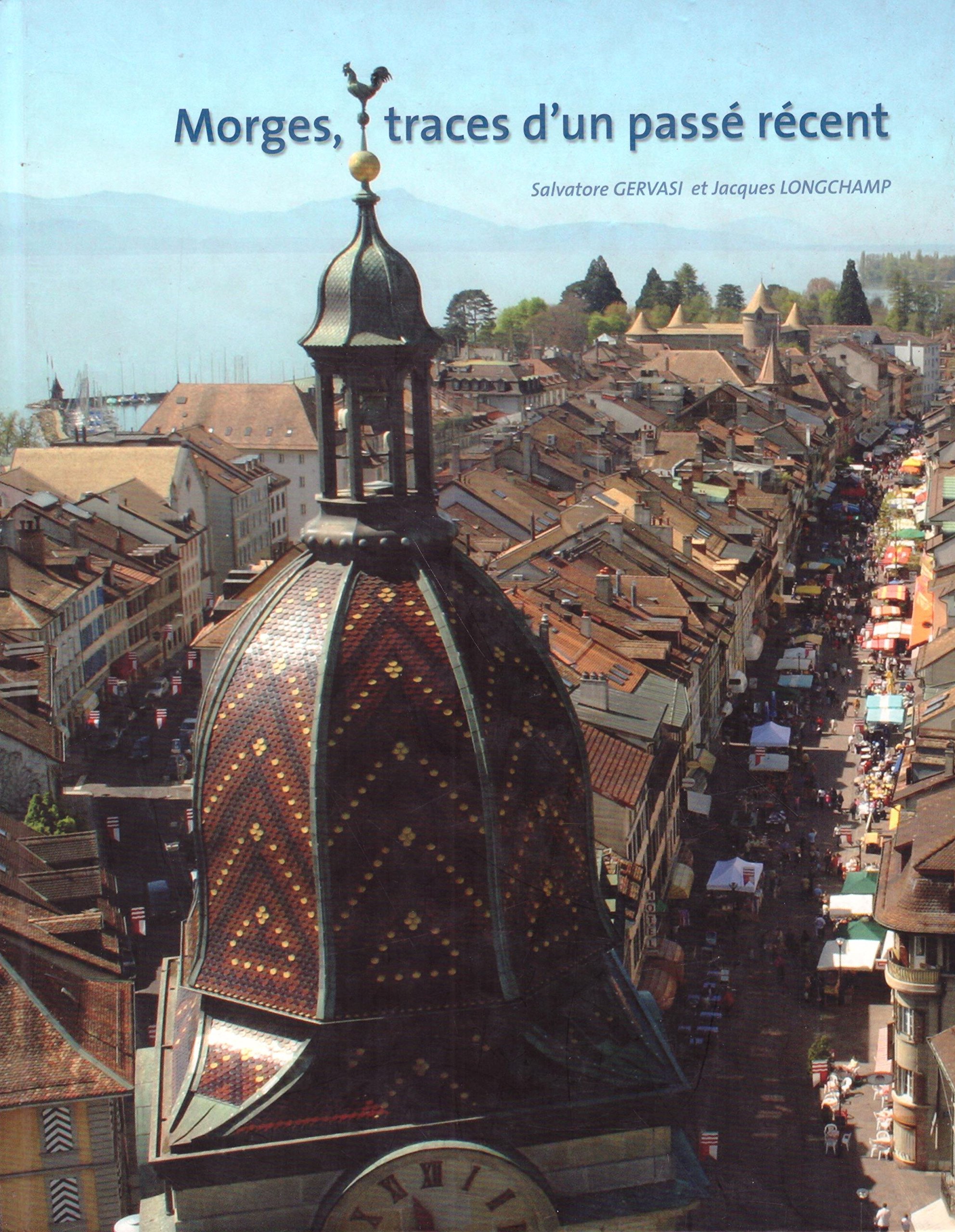 Morges, traces d'un passé récent by Salvatore Gervasi | Goodreads