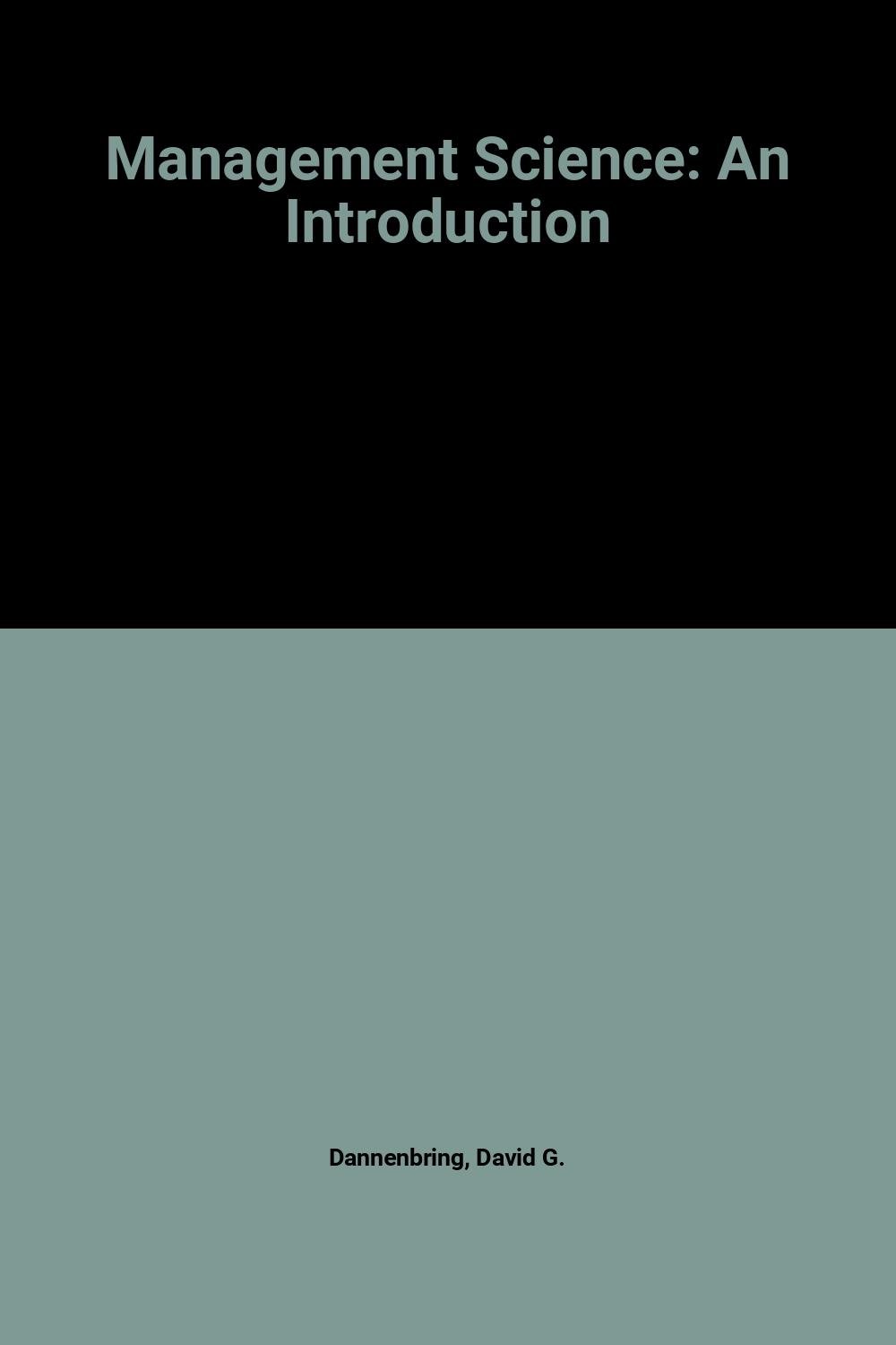 Management Science: An Introduction by David G. Dannenbring | Goodreads