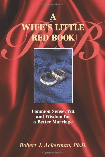 A Wife's Little Red Book: Common Sense, Wit and Wisdom for a Better ...