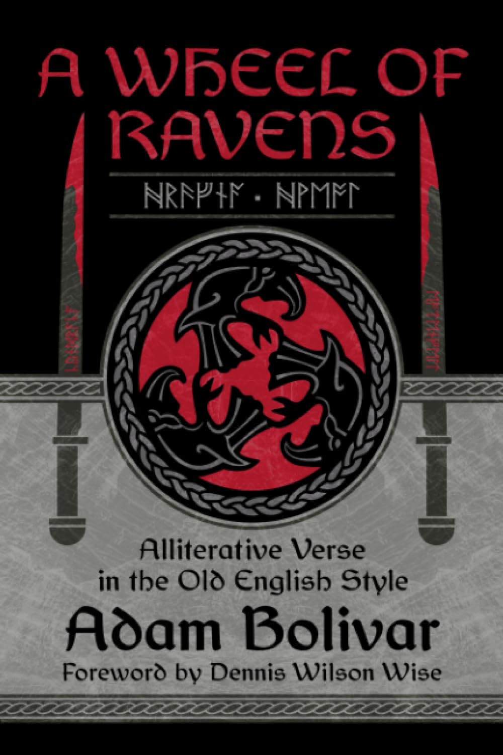 A Wheel of Ravens: Alliterative Verse in the Old English Style by Adam ...