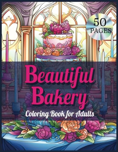 Beautiful Bakery: An Adult Colouring Book Featuring Charming Interiors ...