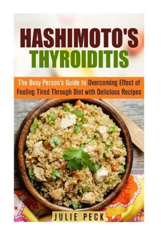 Hashimoto's Thyroiditis: The Busy Person's Guide to Overcoming Effect ...