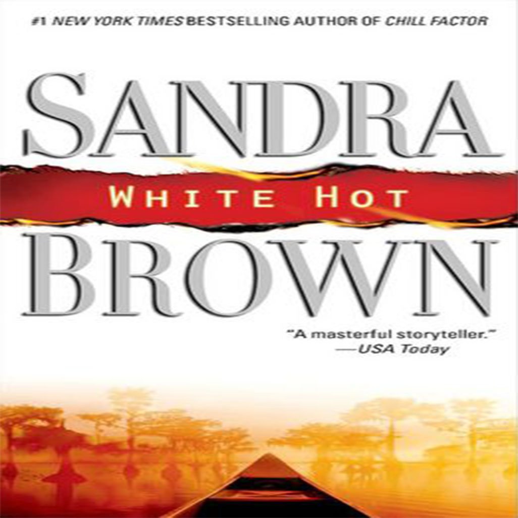 SANDRA BROWN WHITE HOT "A MASTERFUL STORYTELLER" by Sandra Brown ...