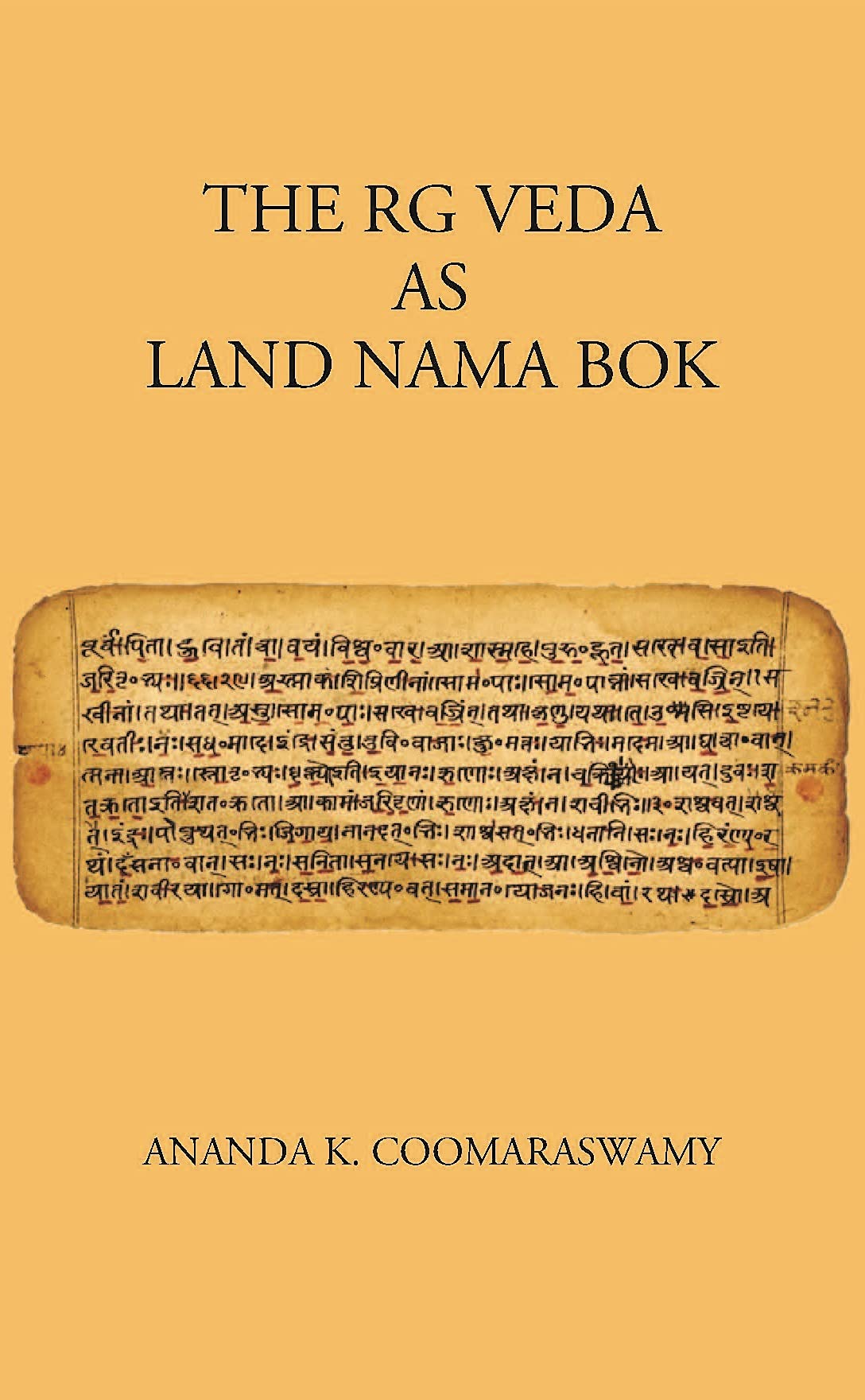THE R. G VEDA AS LAND NAMA BOK by Ananda K. Coomaraswamy | Goodreads