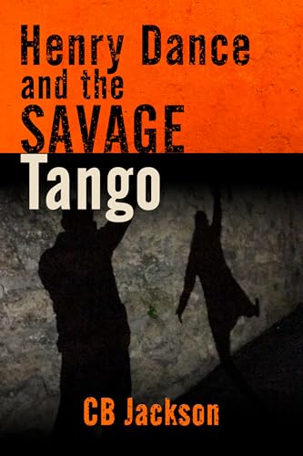 Henry Dance and the Savage Tango: Immerse yourself in a twisty ...