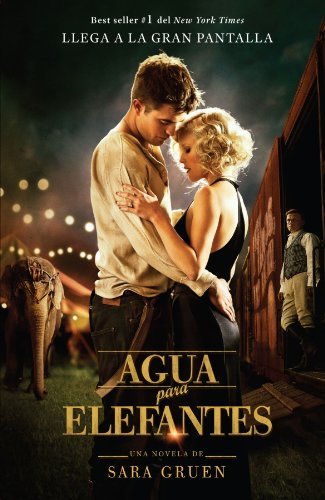 Agua para elefantes (libro de la pelicula) / Water for Elephants (Movie ...