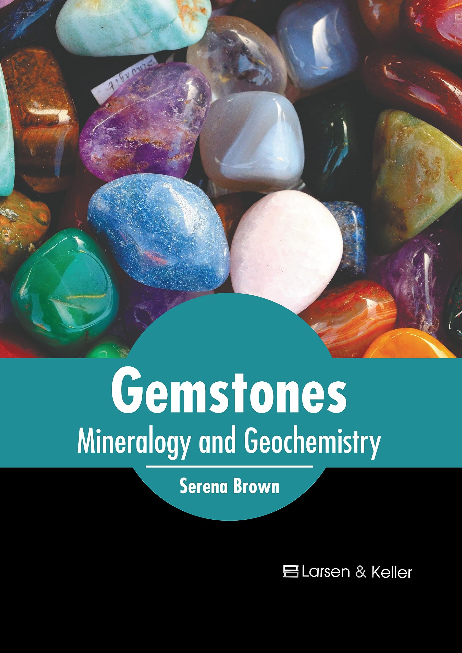 Gemstones: Mineralogy and Geochemistry by Serena Brown | Goodreads