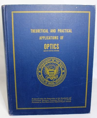 Theoretical and Practical Applications of Optics by Bureau Of Naval ...