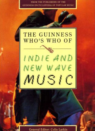The Guinness Who's Who of Indie and New Wave Music by Colin Larkin ...