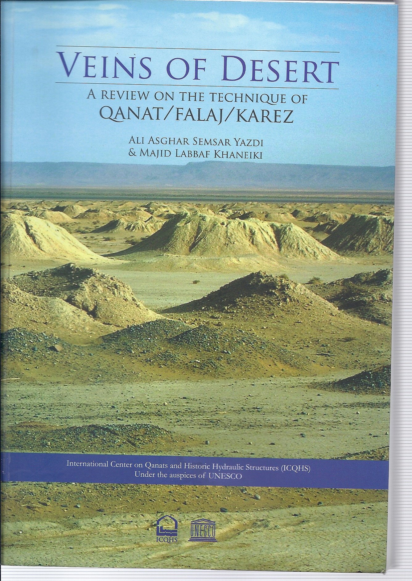 Veins of Desert: A Review on the Technique of Qanat/Falaj/Karez by Ali Asghar Semsar Yazdi ...