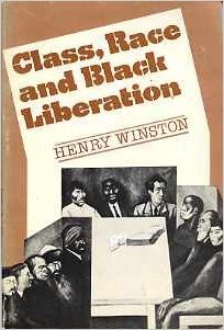 Class, Race, and Black liberation by Henry Winston | Goodreads