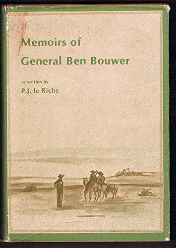 Memoirs of General Ben Bouwer (Source publication) by P.J. Le Riche ...