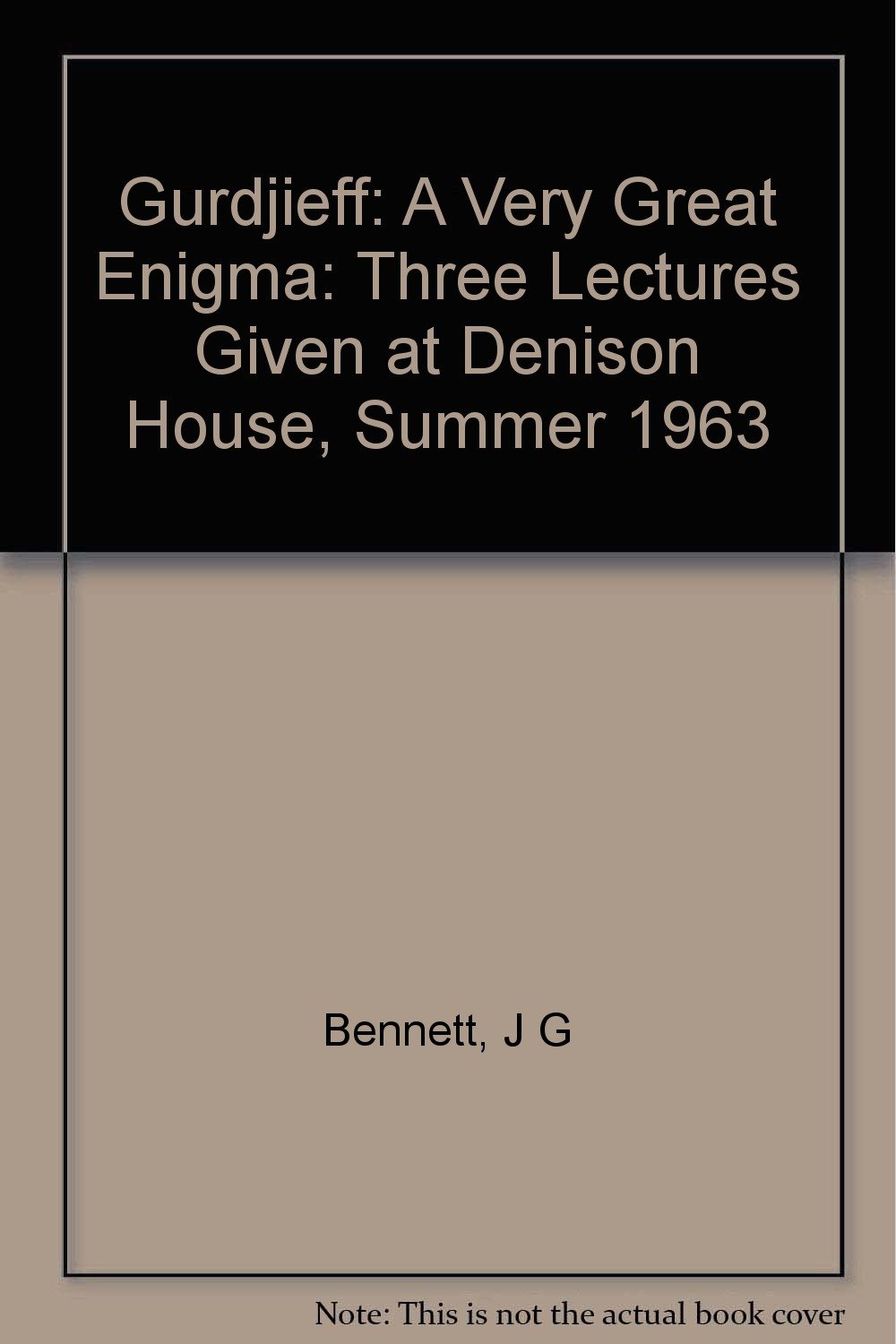 Gurdjieff,: A very great enigma: three lectures given at Denison House ...