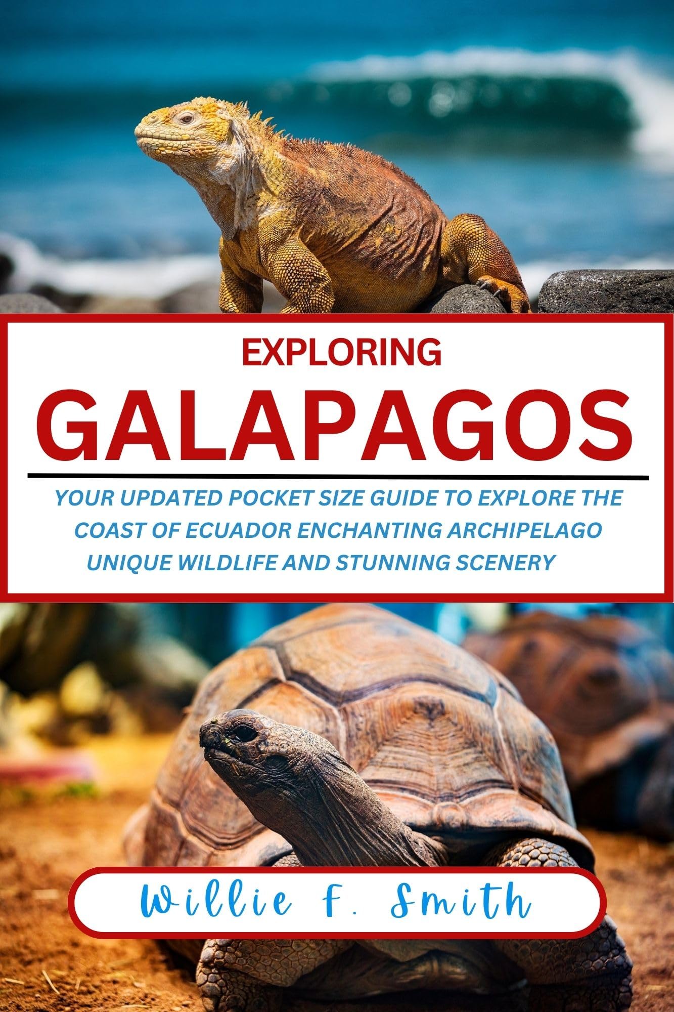 Galapagos travel guide 2023-2024 : Your Updated Pocket Size Guide To Explore The Coast of ...