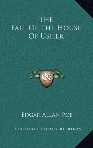 The Fall of the House of Usher by Edgar Allan Poe by Edgar Allan Poe ...