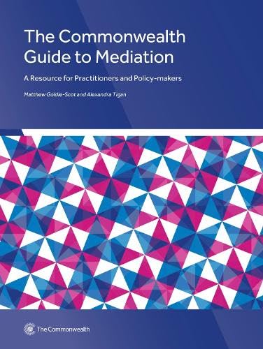 The Commonwealth Guide to Mediation: A Resource for Practitioners and ...