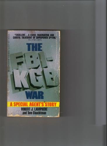 The FBI-KGB War: A Special Agent's Story by Robert J. Lamphere | Goodreads