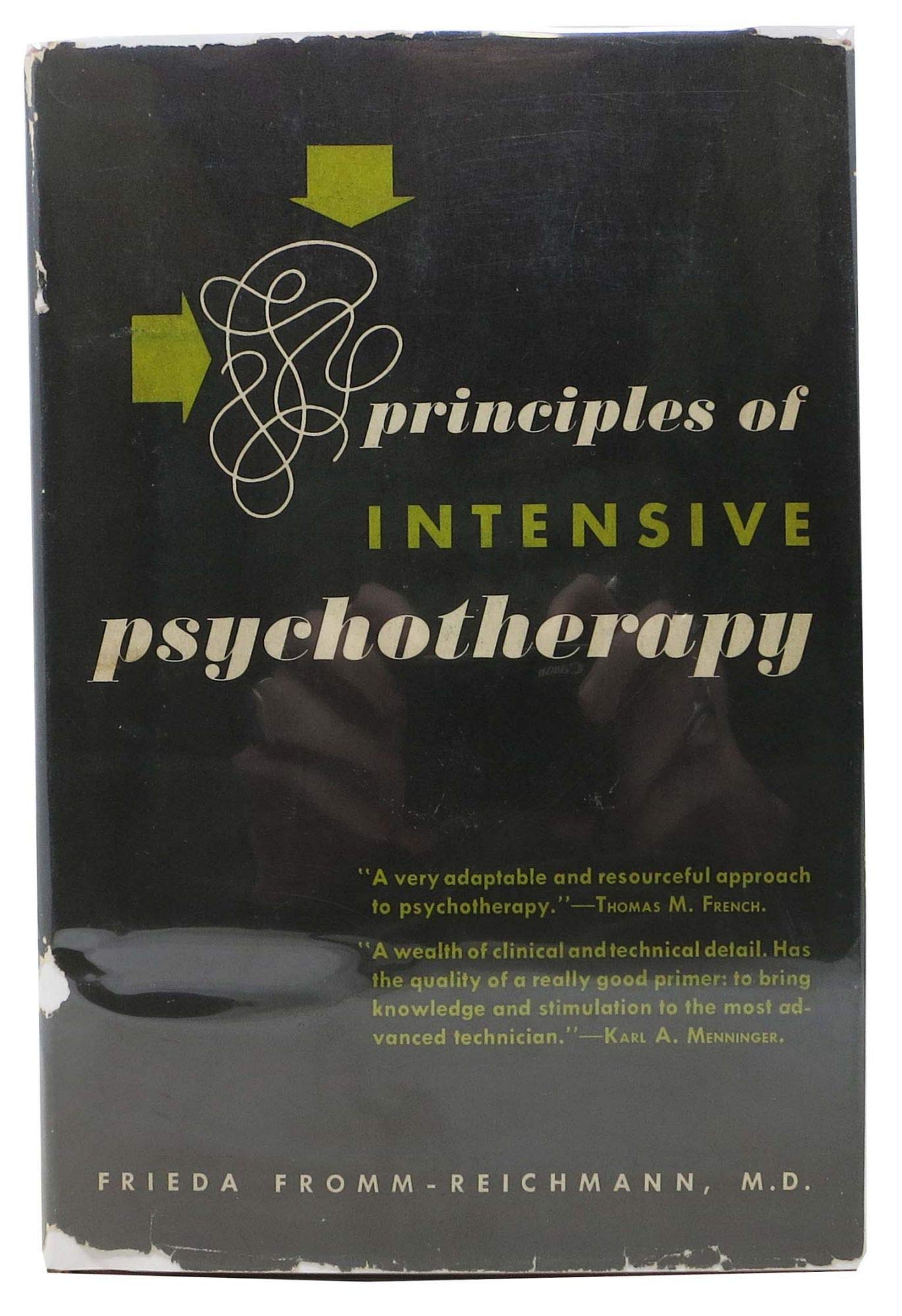 Principles of Intensive Psychotherapy by Frieda Fromm- Reichmann ...