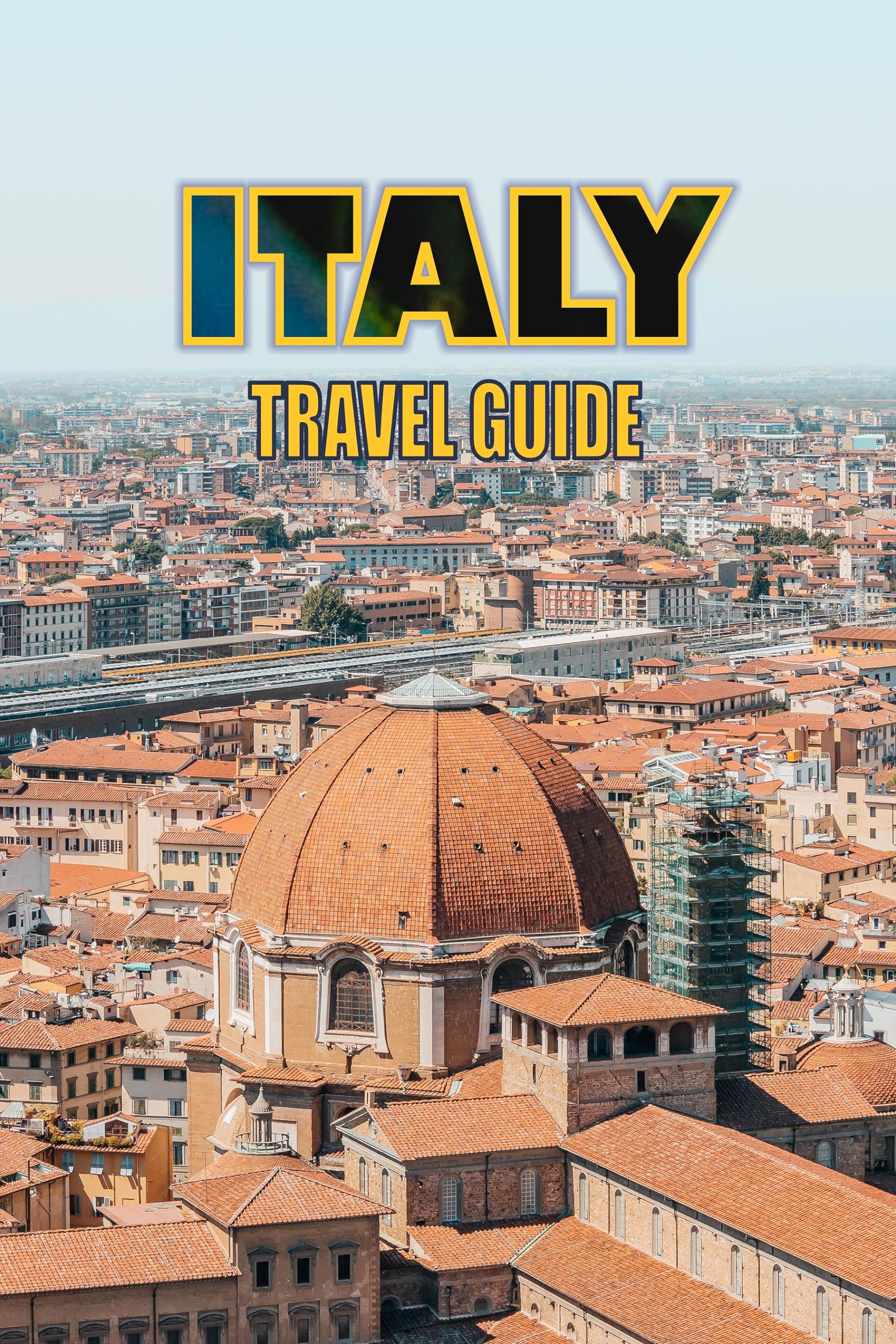 Italy Travel Guide 2023 / 2024:: Best Places to Visit, Getting Around ...