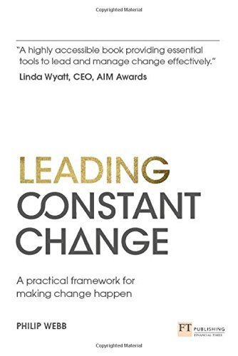 Leading Constant Change: A practical framework for making change happen ...