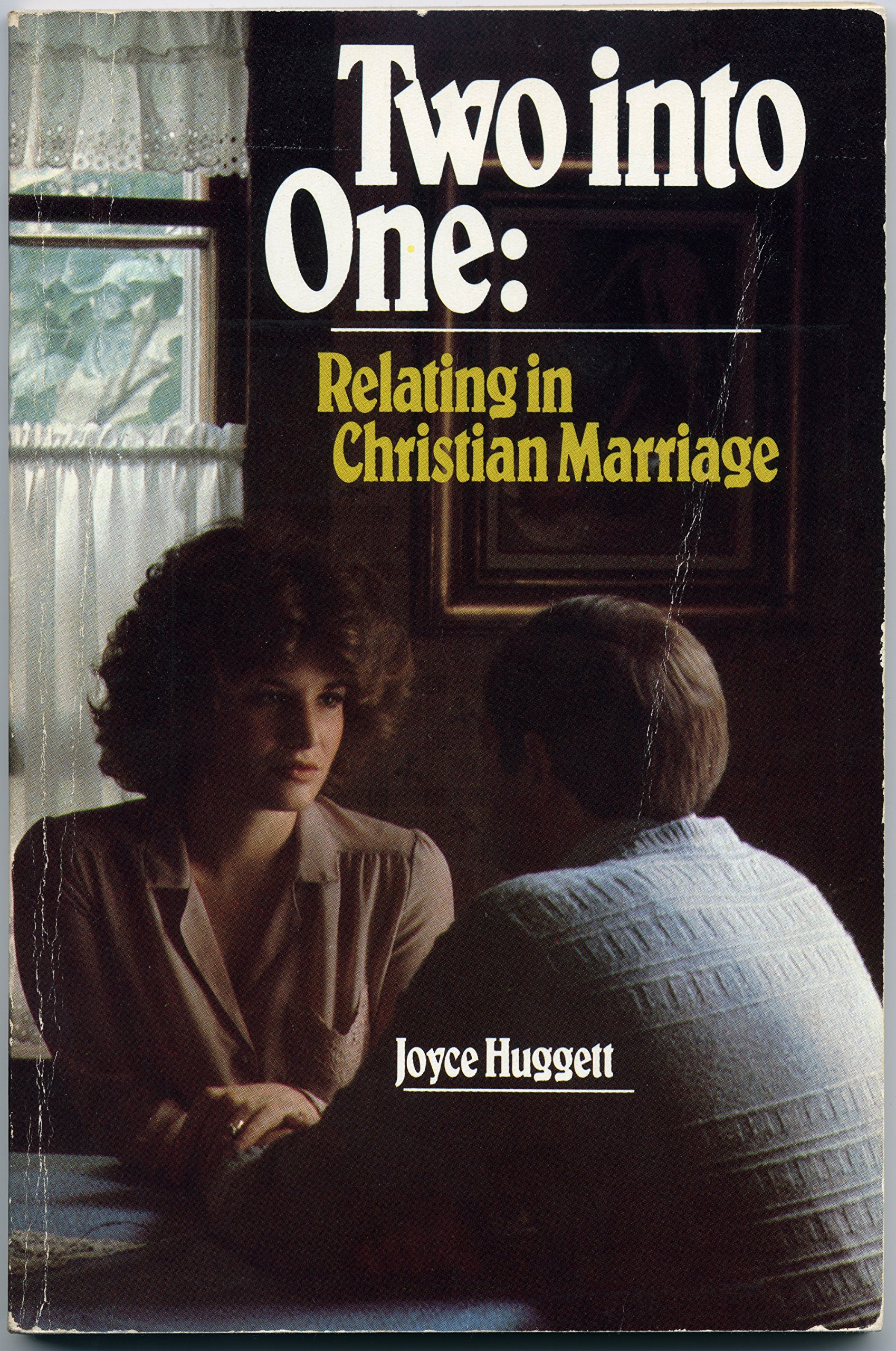 Two into one: Relating in Christian marriage by Joyce Huggett | Goodreads