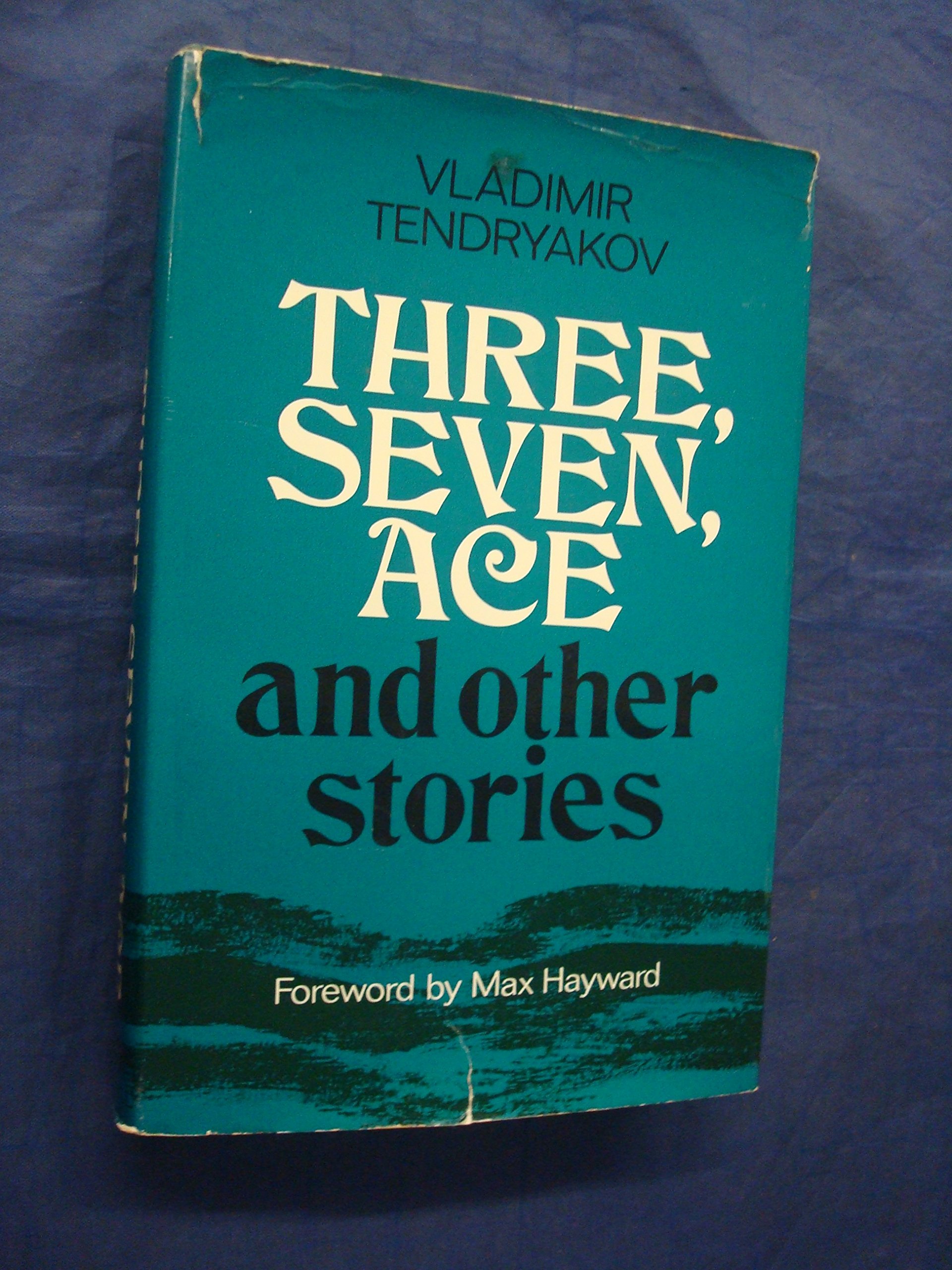 Three, Seven, Ace & Other Stories by Vladimir Trendryakov | Goodreads