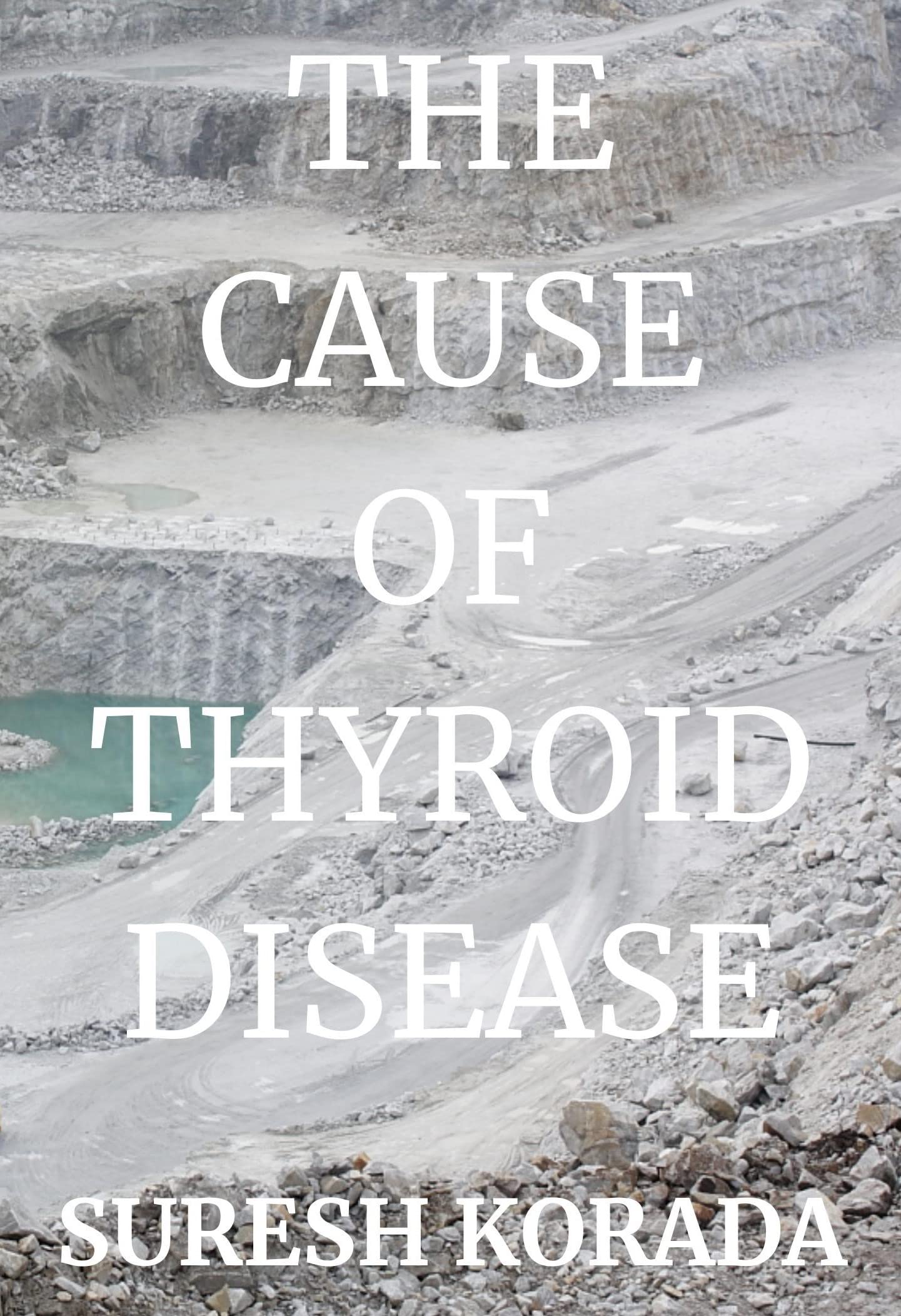 The Cause of Thyroid Disease by Suresh Korada | Goodreads