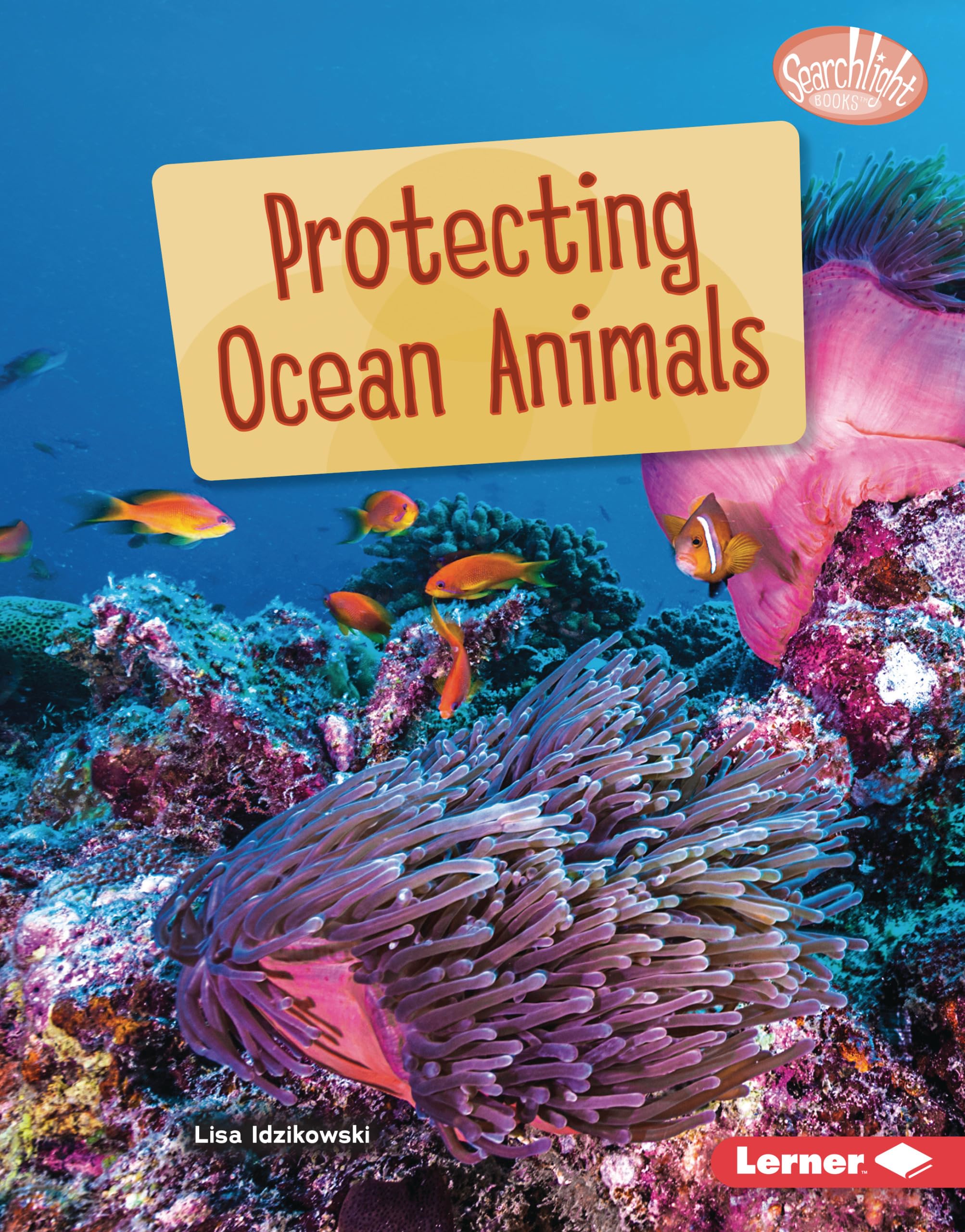 Protecting Ocean Animals by Lisa Idzikowski | Goodreads