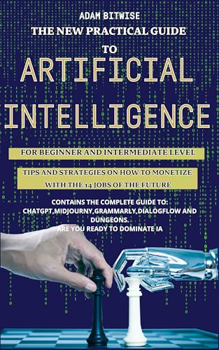 The New Pratical Guide to Artificial Intelligence: for Beginners and ...