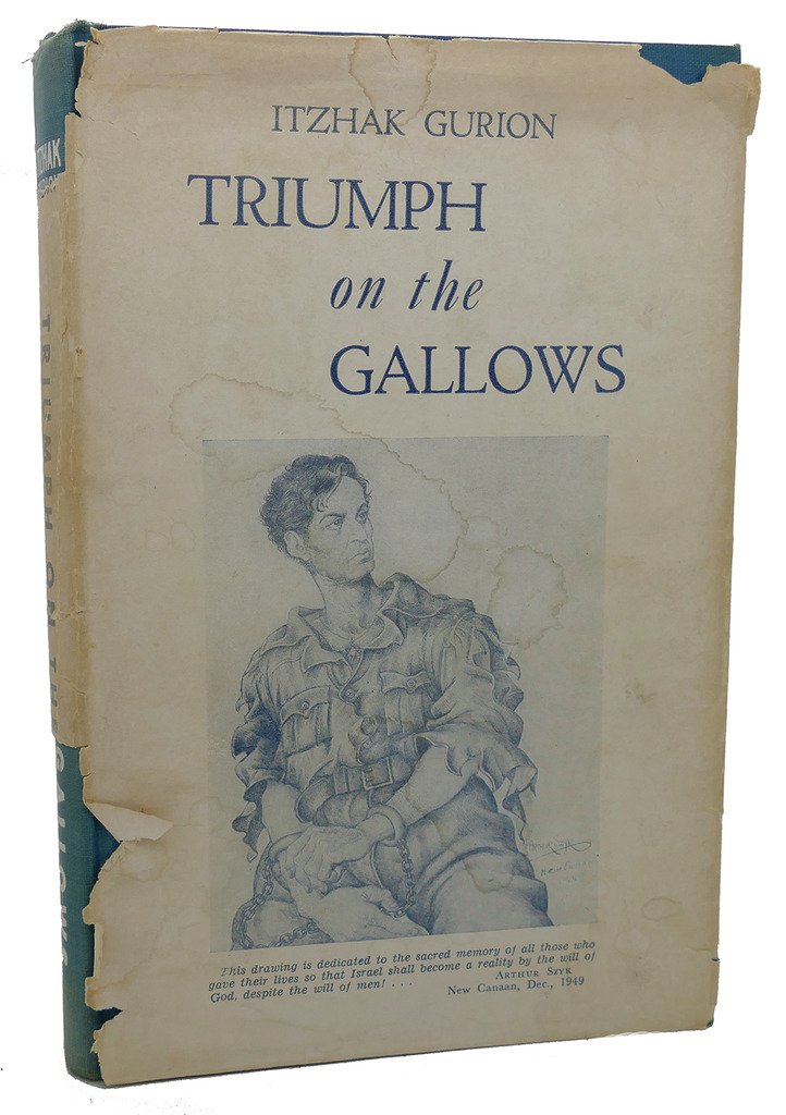 Triumph on the Gallows by Itzhak Gurion | Goodreads