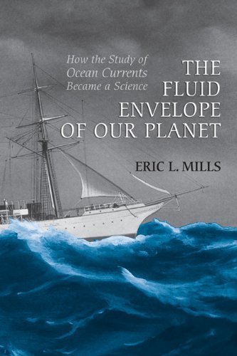 The Fluid Envelope of our Planet: How the Study of Ocean Currents Became a Science by Eric L ...