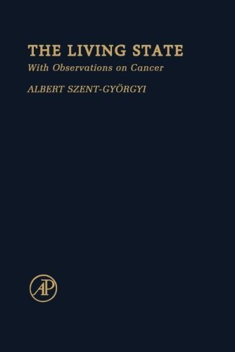 The Living State: With Observations on Cancer by Szent-Gyorgyi, Albert (1972) Paperback by ...