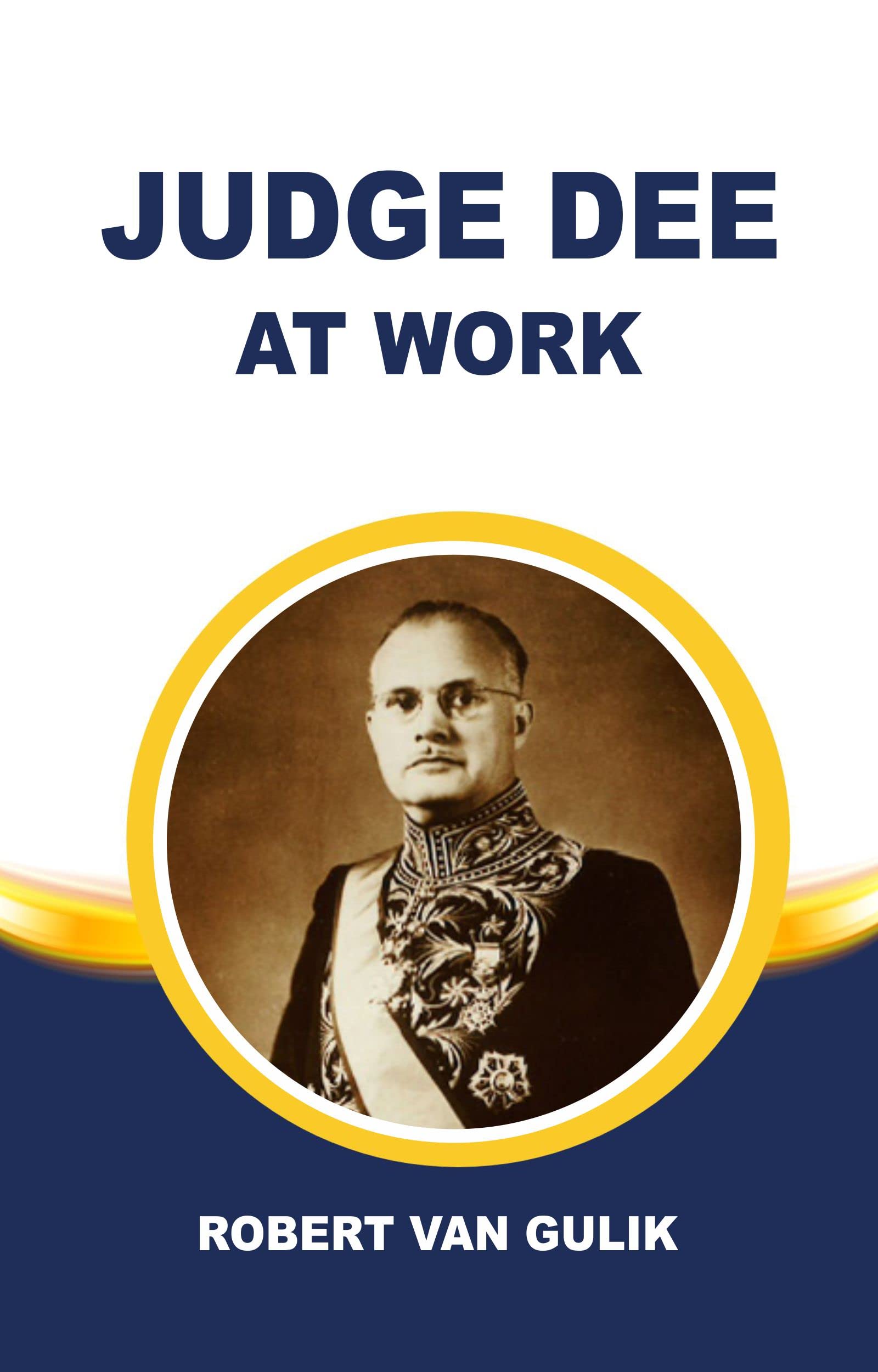 Judge Dee at Work by ROBERT HANS VAN GULIK | Goodreads