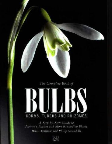 The Complete Book of Bulbs, Corms, Tubers and Rhizomes by Brian Mathew | Goodreads