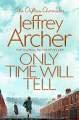 Only Time Will Tell by Jeffrey Archer | Goodreads