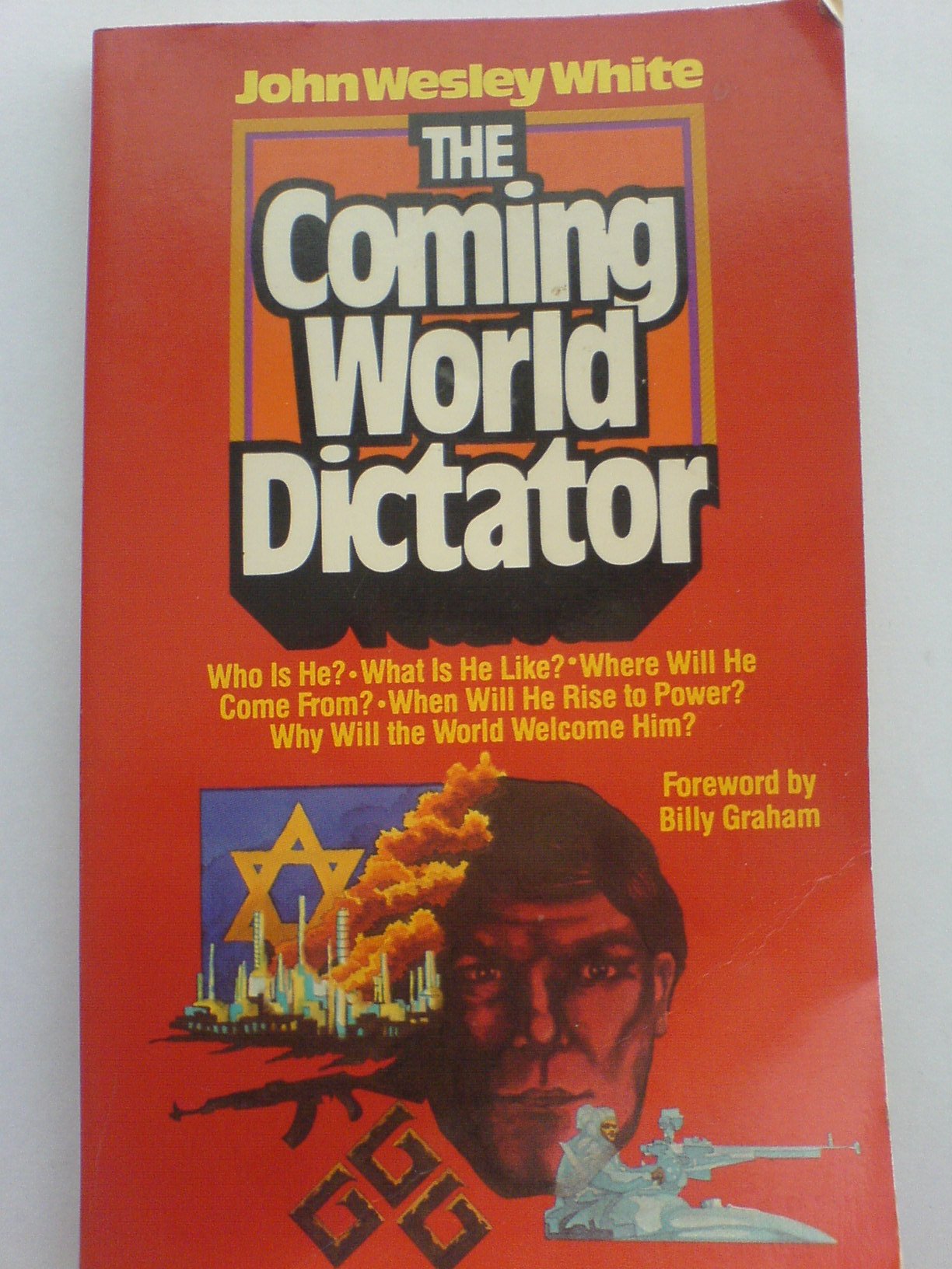 The coming world dictator by John Wesley White | Goodreads