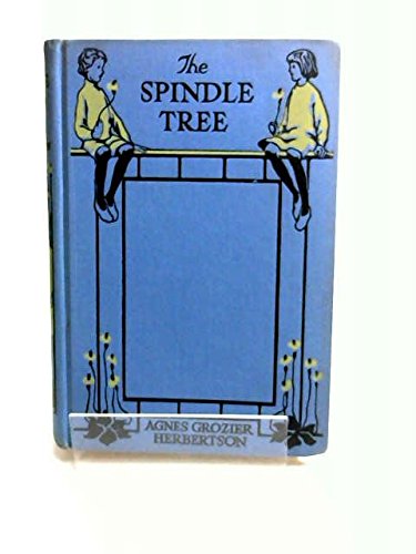 The Spindle Tree by Stanley (Illustrator) Herbertson, Agnes Grozier ...