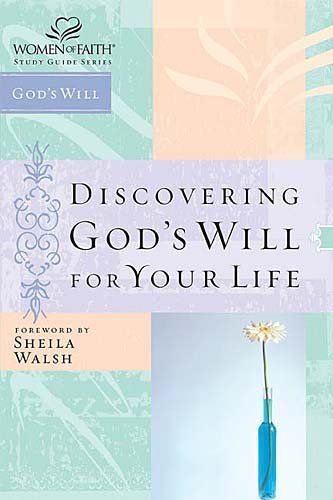 Discovering Gods Will for Your Life by Sheila Walsh | Goodreads
