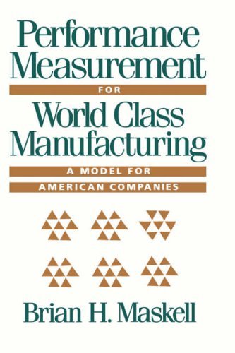 Performance Measurement for World Class Manufacturing: A Model for ...
