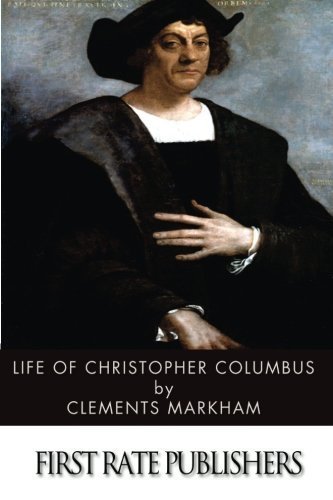 Life of Christopher Columbus by Clements Markham by Clements Robert ...