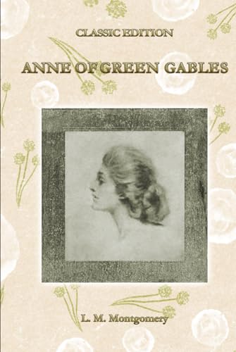 Anne of Green Gables: Classic Edition with Original Illustrations by L ...