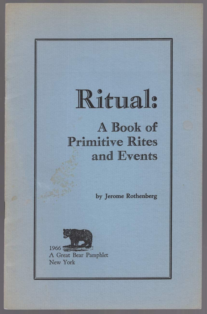 Ritual: a Book of Primitive Rites and Events by Jerome Rothenberg ...