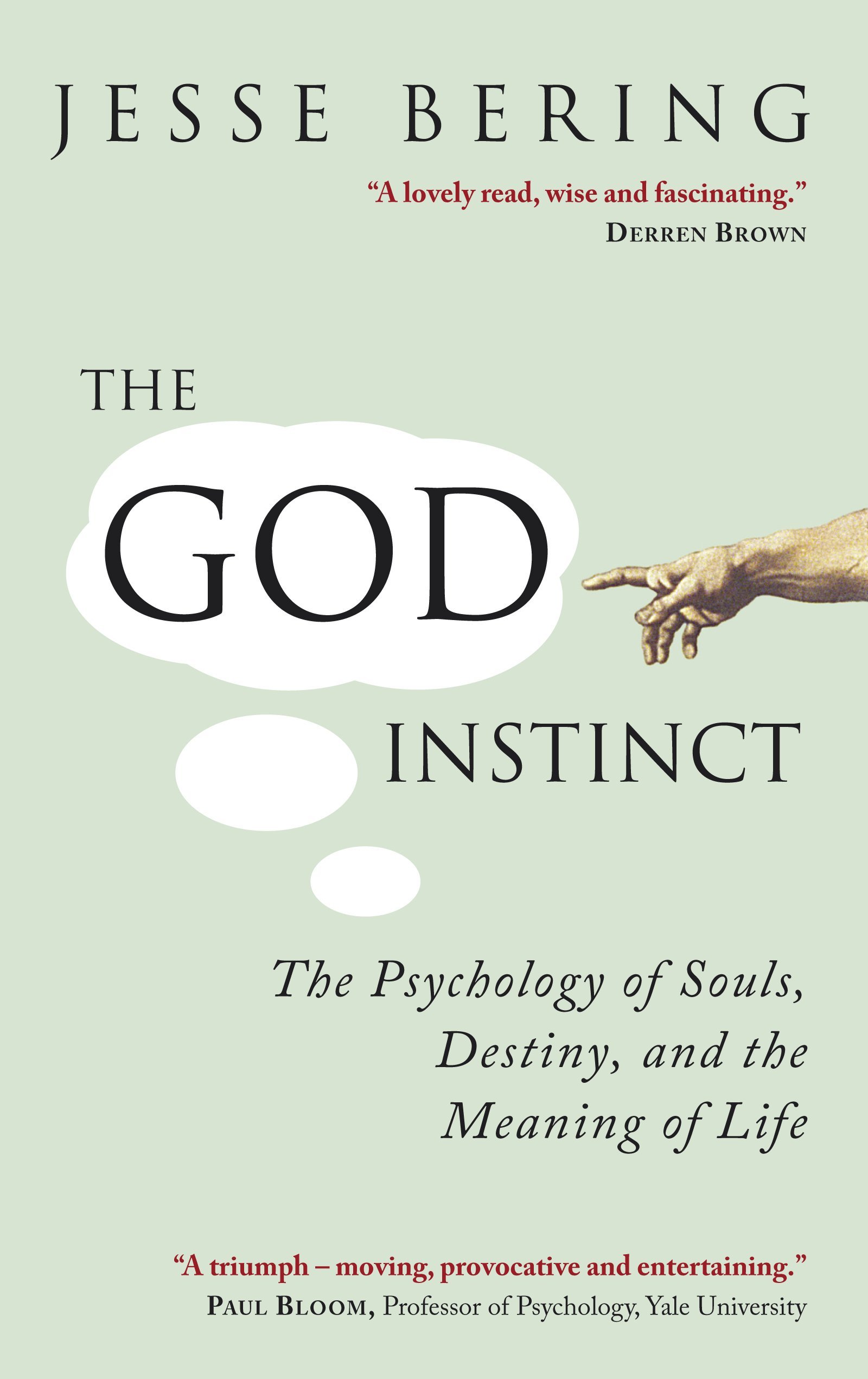 The God Instinct: The Psychology of Souls, Destiny and the Meaning of ...