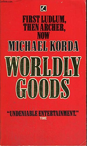 Worldly Goods by Michael Korda | Goodreads