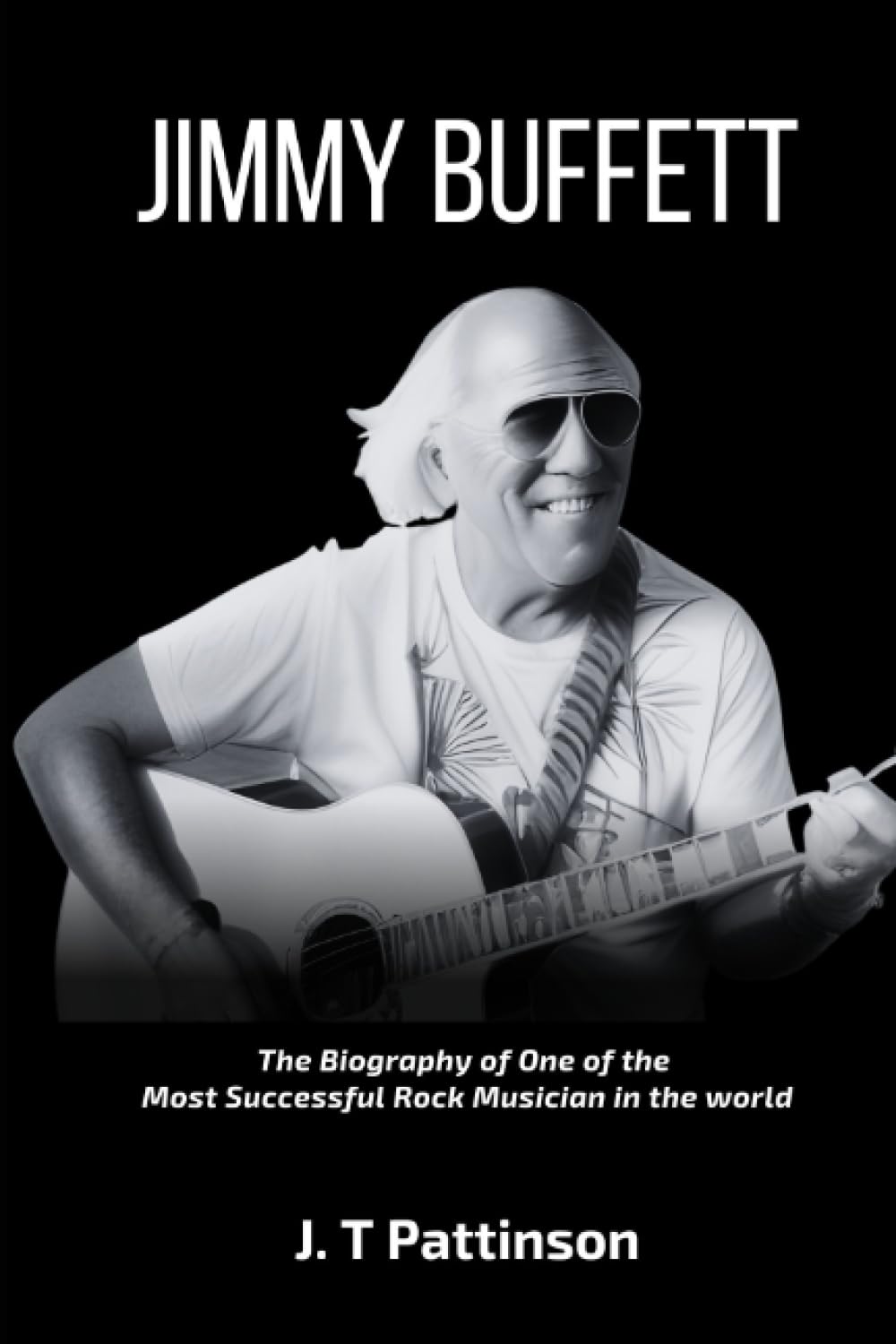 Jimmy Buffett Book: The Biography of One of the Most Successful Rock ...